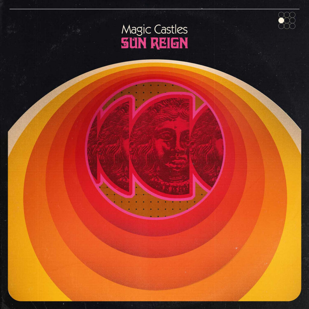 Magic Castles Sun Reign Is Serene Droning Psych Folk Rock – Pow Magazine